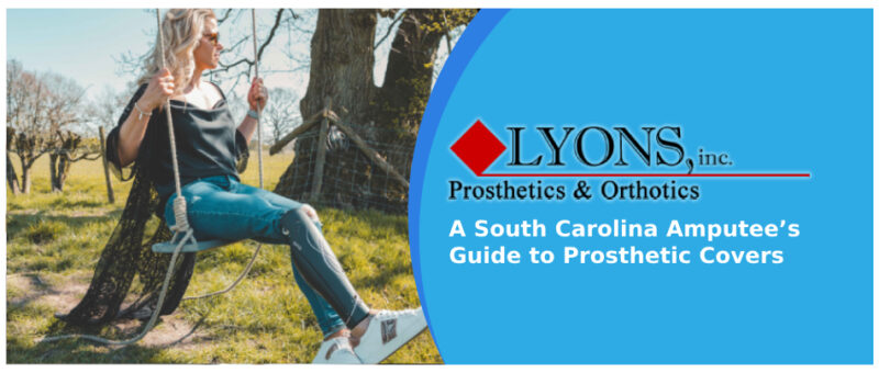 Prosthetic Covers for Amputees in South Carolina - Lyons Prosthetics ...